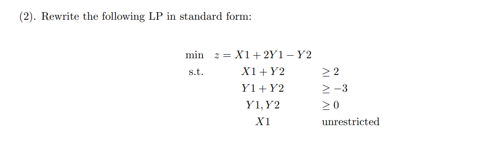 Solved (2). Rewrite the following LP in standard form: min | Chegg.com