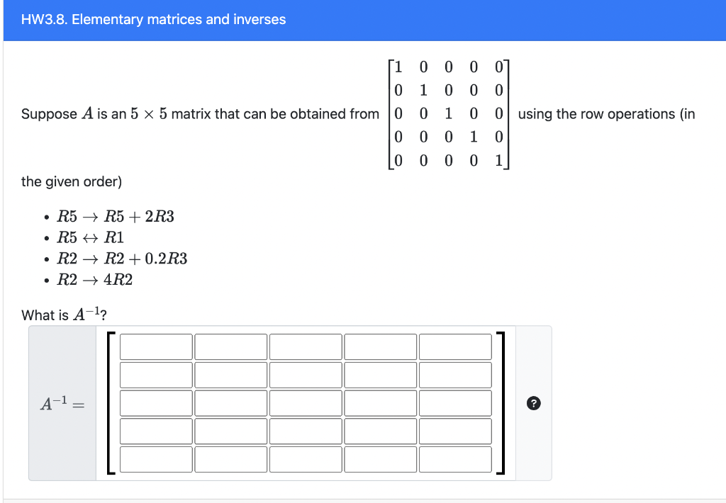 Solved Suppose A Is An 5×5 Matrix That Can Be Obtained From