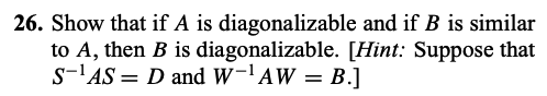 Solved 26. Show that if A is diagonalizable and if B is | Chegg.com