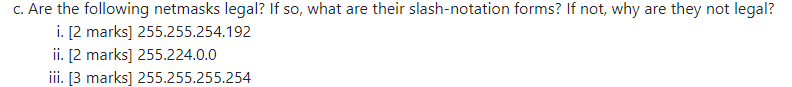 Solved c. Are the following netmasks legal? If so, what are | Chegg.com