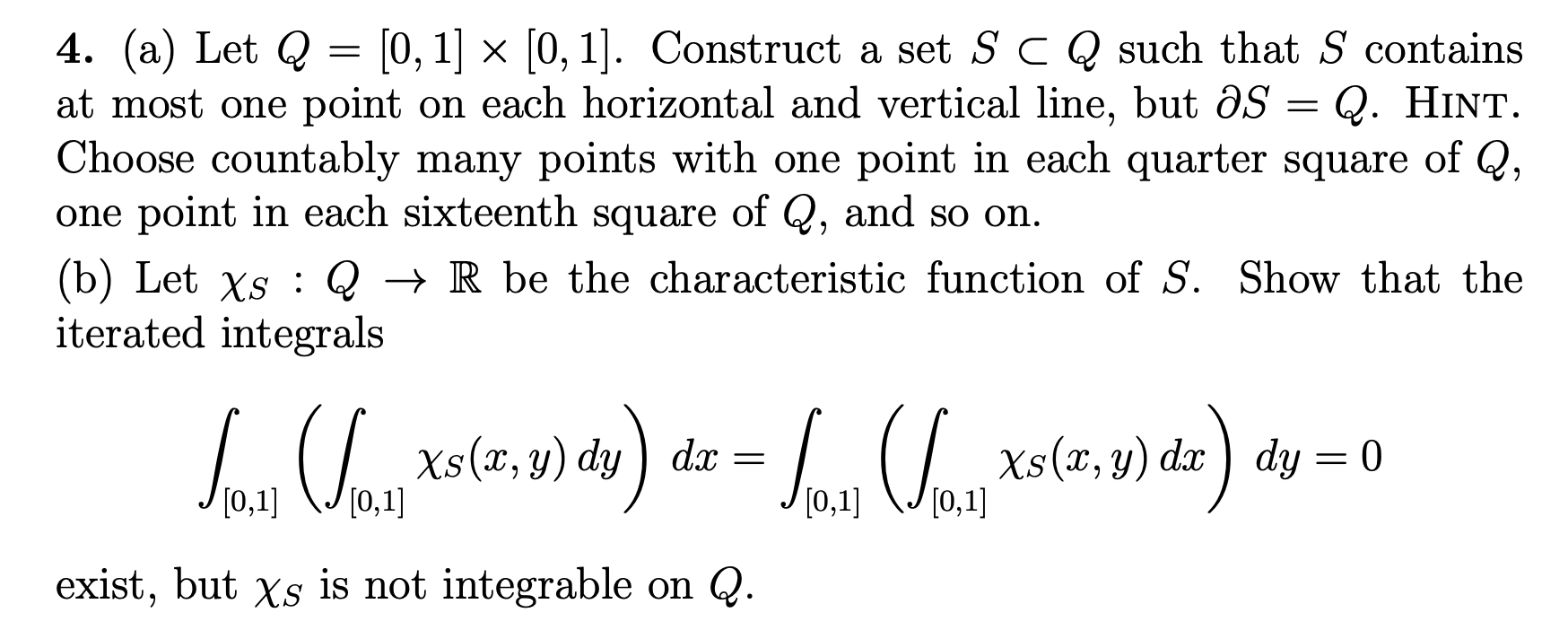 Solved 4. (a) Let Q=[0,1]×[0,1]. Construct a set S⊂Q such | Chegg.com