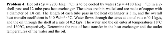 Solved Problem 4: Hot oil (Cp 2200 J/kg °C) is to be cooled | Chegg.com