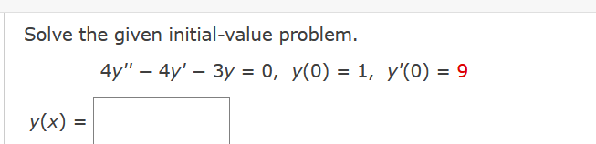 Solved Solve the given initial-value problem. 4y" – 4y' – 3y | Chegg.com
