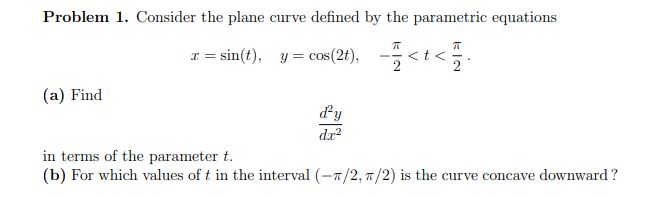 Solved Consider the plane curve defined by the parametric | Chegg.com