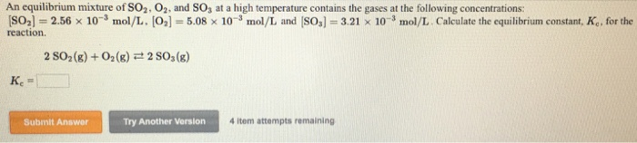 Solved An equilibrium mixture of SO2, O2, and SO at a high | Chegg.com
