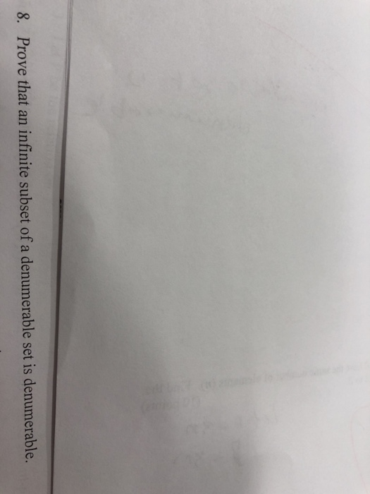 Solved 8. Prove that an infinite subset of a denumerable set | Chegg.com