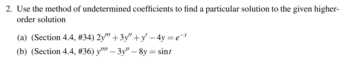 [Solved]: 2. Use the method of undetermined coefficients to