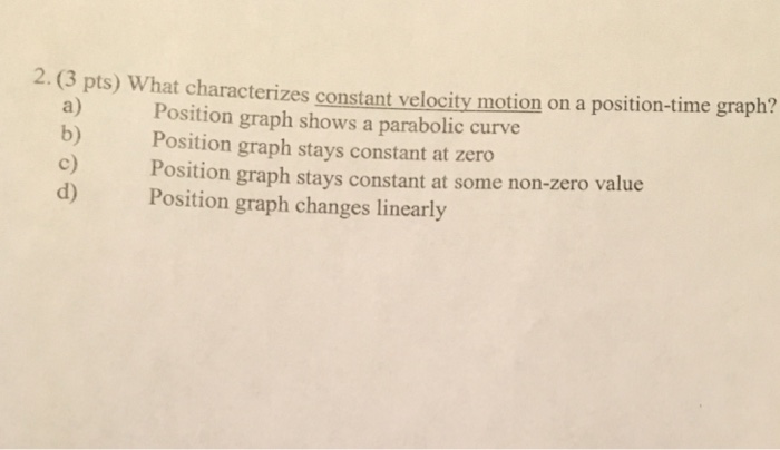 Solved What characterizes constant velocity motion on a | Chegg.com