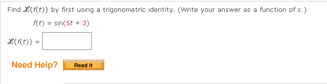 Solved Find L{f(t)} by first using a trigonometric identity. | Chegg.com