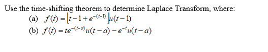 Solved Use the time-shifting theorem to determine Laplace | Chegg.com