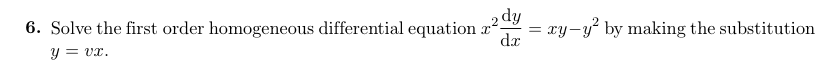 Solved 6. Solve the first order homogeneous differential | Chegg.com