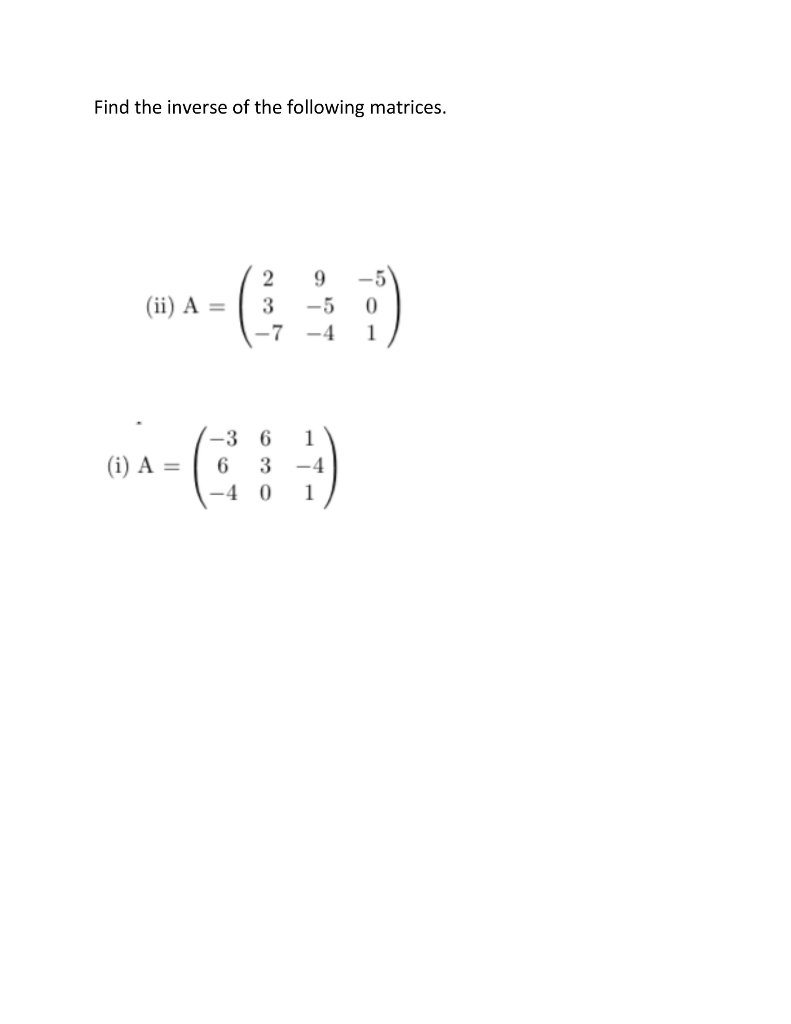Solved Find the inverse of the following matrices and please | Chegg.com