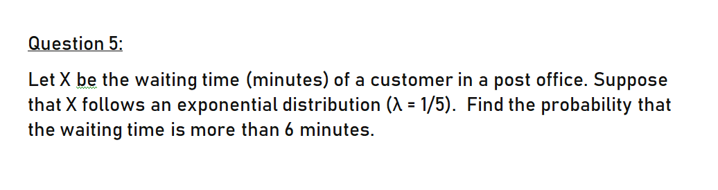 Solved Question 5: Let X be the waiting time (minutes) of a | Chegg.com
