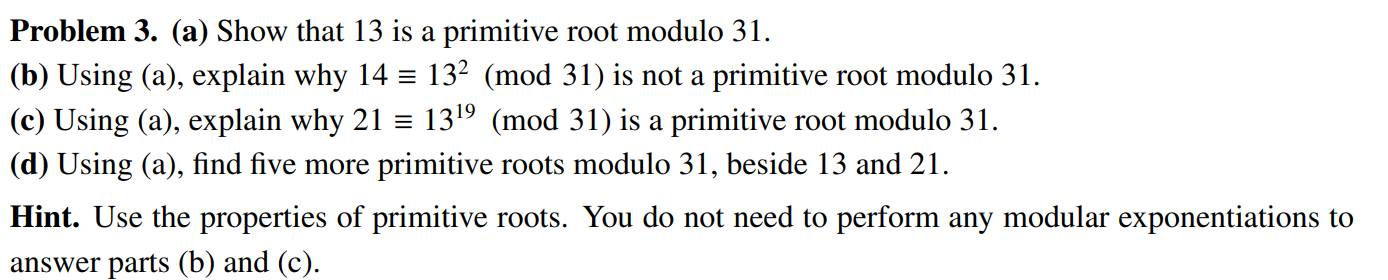 Solved Problem 3. (a) Show that 13 is a primitive root | Chegg.com