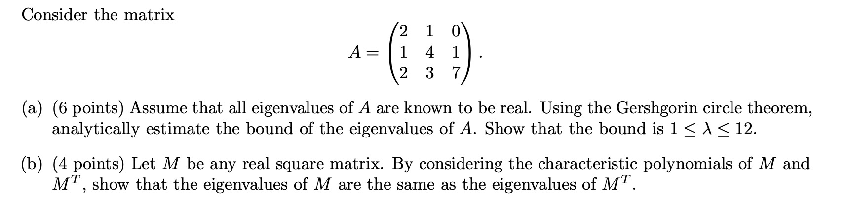 Solved Consider the matrix A=⎝⎛212143017⎠⎞ (a) (6 points) | Chegg.com