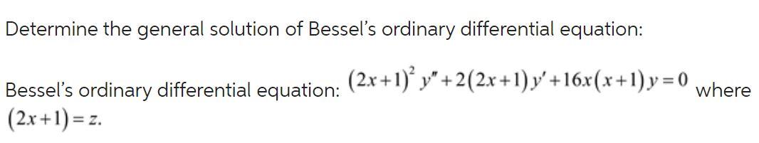 Solved Determine the general solution of Bessel's ordinary | Chegg.com
