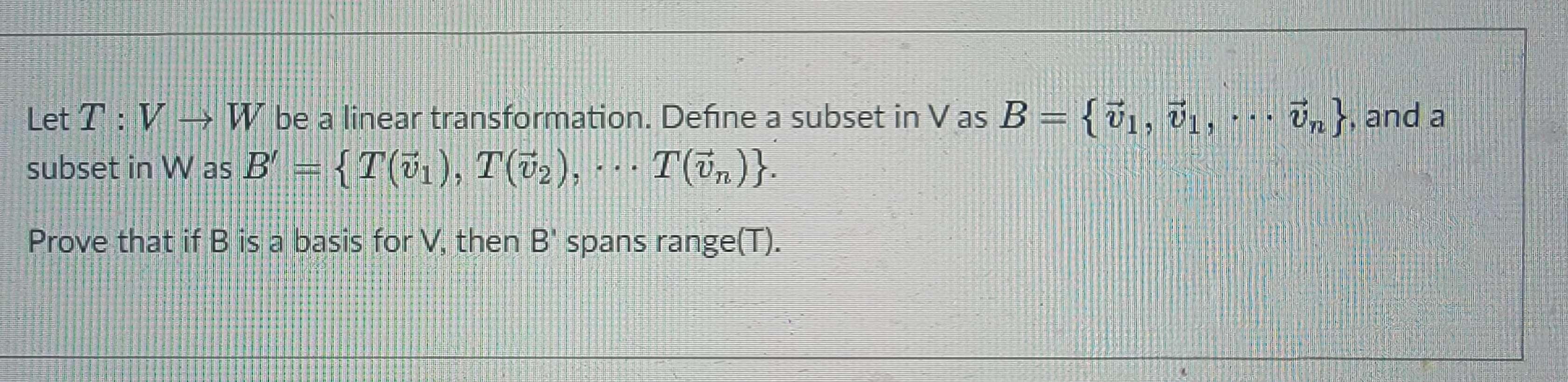 Solved Let T:V→W be a linear transformation. Define a subset | Chegg.com