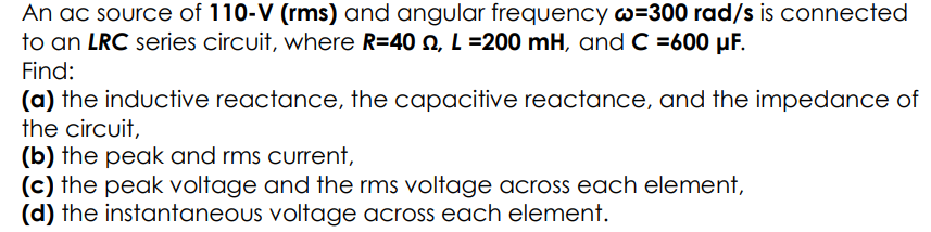 Solved An ac source of 110-V (rms) and angular frequency | Chegg.com