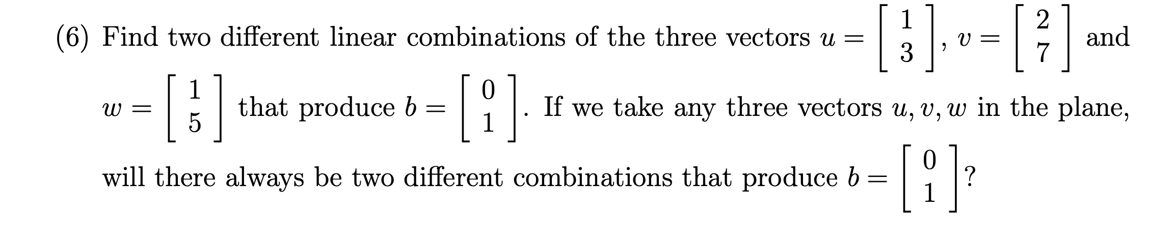 Solved 6) Find two different linear combinations of the | Chegg.com