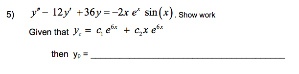 Solved Given the differential equation and the complementary | Chegg.com