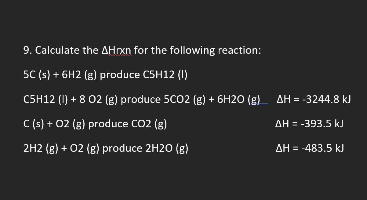 Solved 9 Calculate The Ahrxn For The Following Reaction 5c
