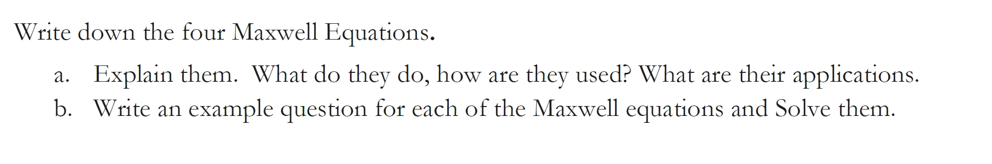 Solved Write down the four Maxwell Equations. a. Explain | Chegg.com