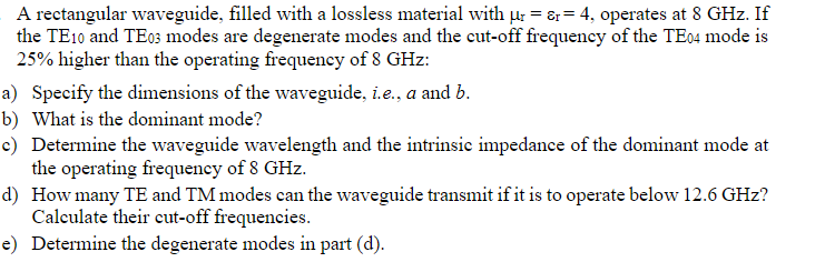 Solved A rectangular waveguide, filled with a lossless | Chegg.com