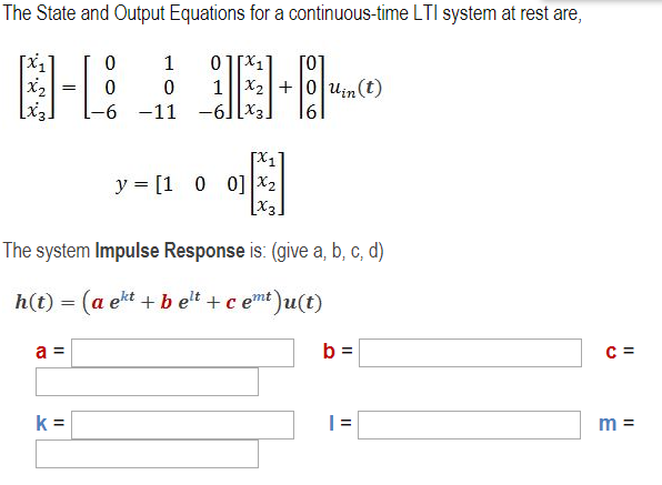 Solved The State and Output Equations for a continuous-time | Chegg.com