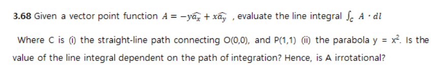 Solved 3.68 Given a vector point function A=−yax+xay, | Chegg.com