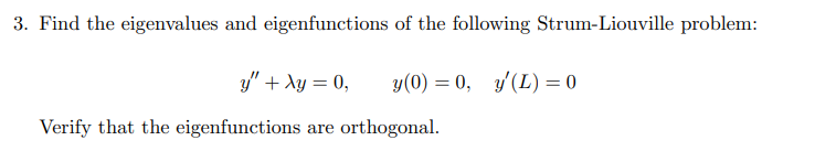 Solved Find the eigenvalues and eigenfunctions of the | Chegg.com