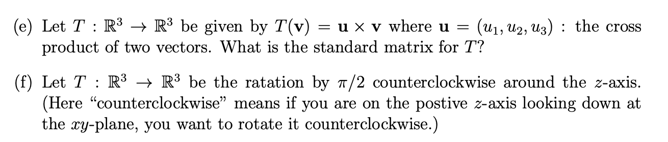 Solved (e) Let T:R3→R3 be given by T(v)=u×v where | Chegg.com