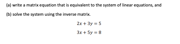 Solved (a) write a matrix equation that is equivalent to the | Chegg.com