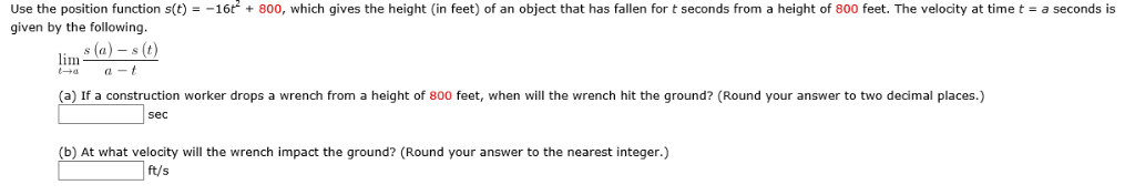 Solved Use the position function s(t) =-16t2 + 800, which | Chegg.com
