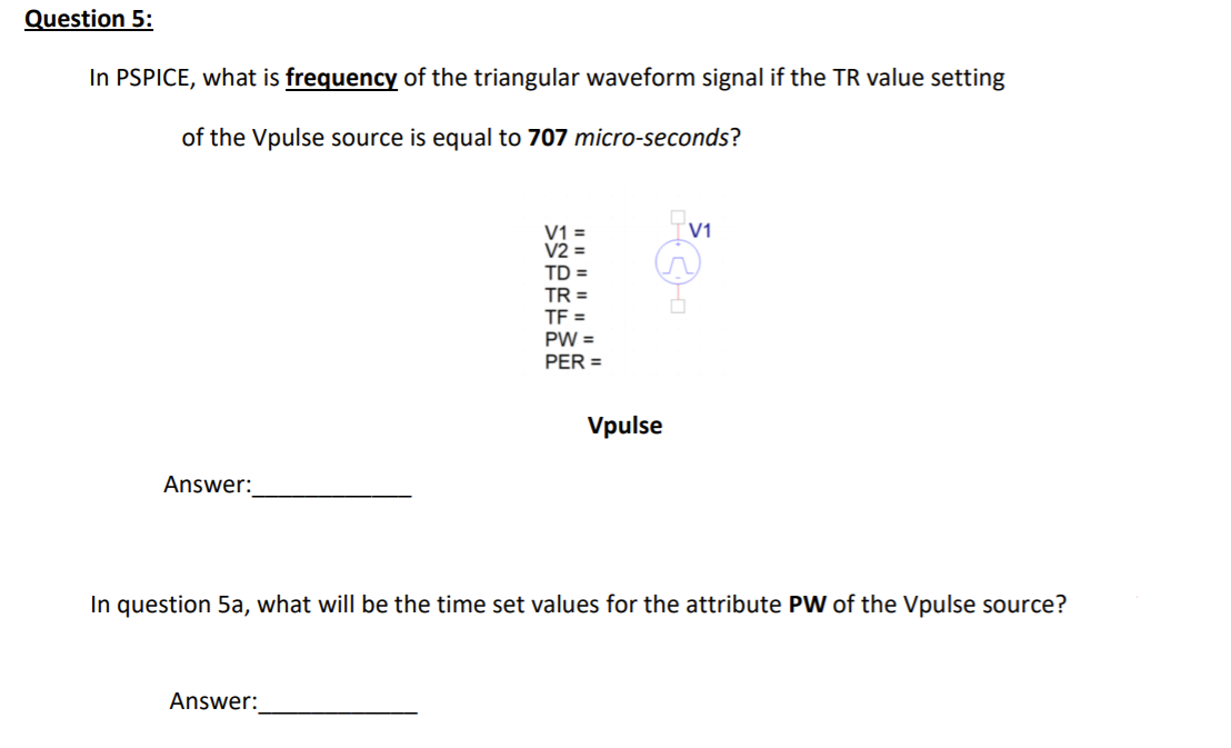 Solved Question 5: In PSPICE, what is frequency of the | Chegg.com