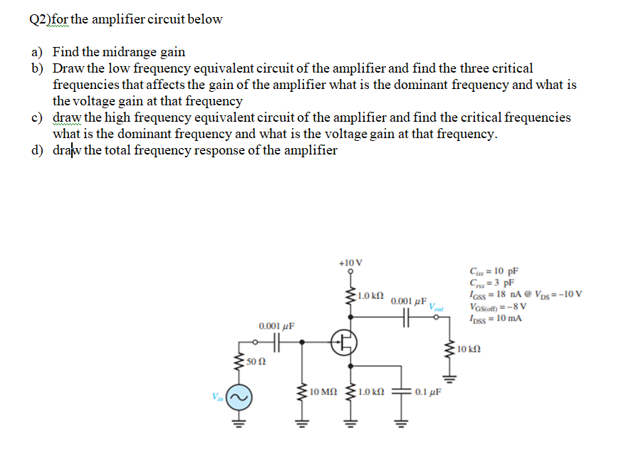 Solved Q2)for the amplifier circuit below a) Find the | Chegg.com