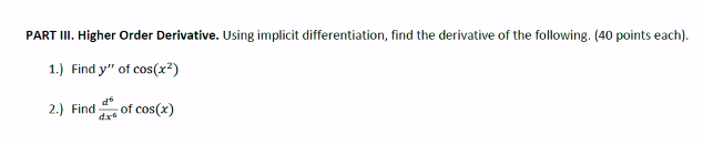 Solved PART III. Higher Order Derivative. Using implicit | Chegg.com