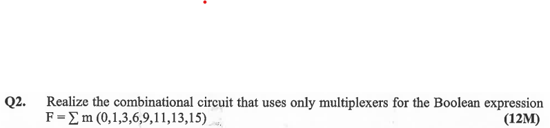 Solved Q2. ﻿Realize the combinational circuit that uses only | Chegg.com