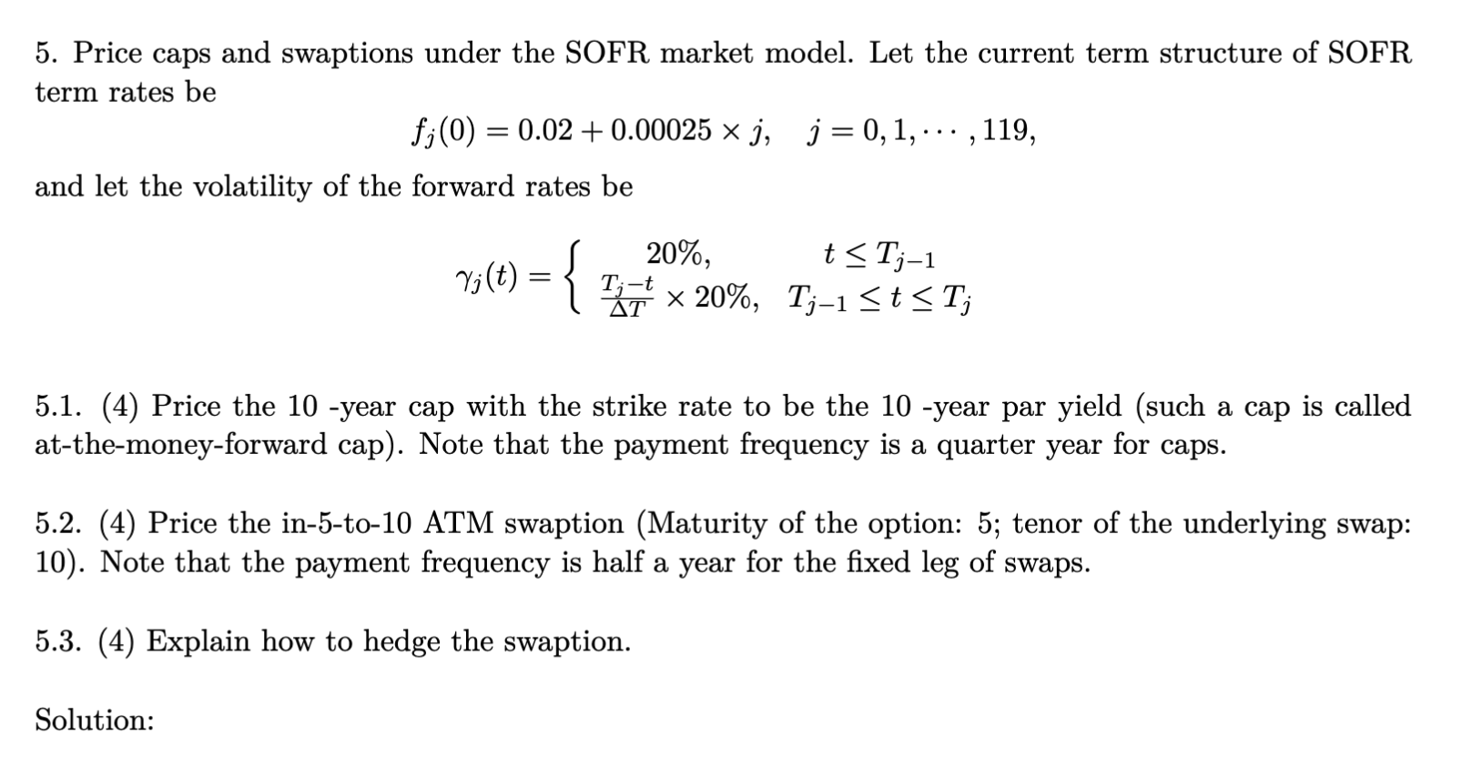 Solved 5. Price caps and swaptions under the SOFR market | Chegg.com