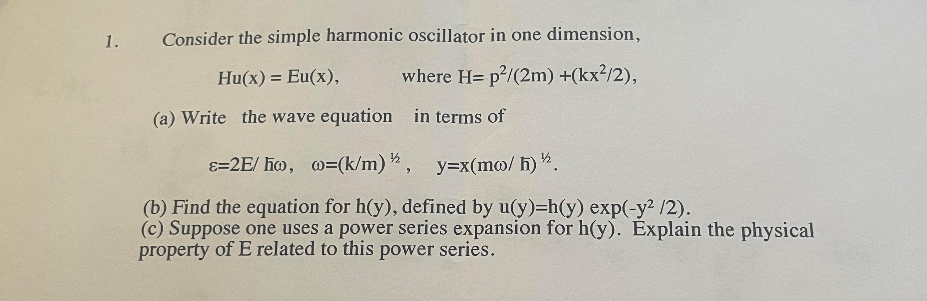 Solved 1. Consider the simple harmonic oscillator in one | Chegg.com