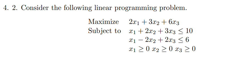 Solved 4. 2. Consider the following linear programming | Chegg.com
