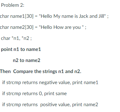 Solved Problem 2: char name1[30] = "Hello My name is Jack | Chegg.com