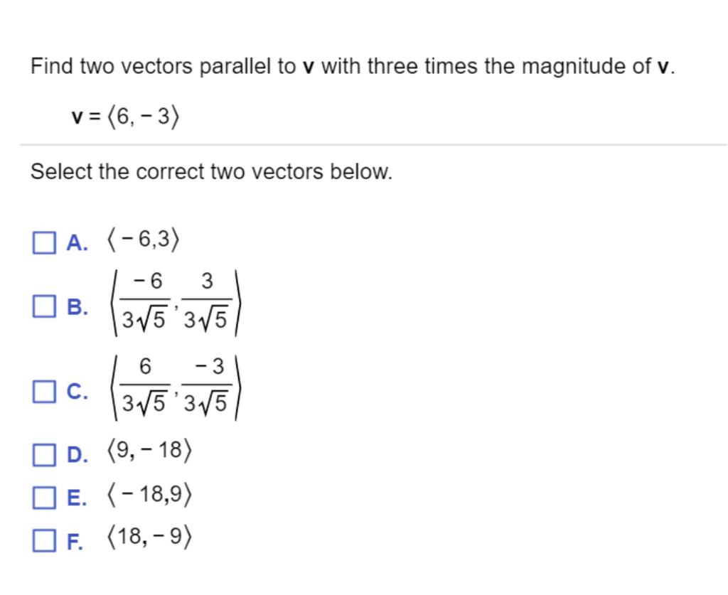 Solved Find two vectors parallel to v with three times the | Chegg.com