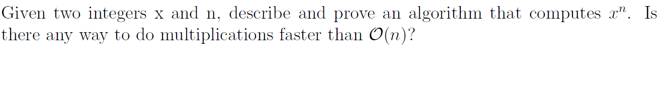 Solved Given two integers x and n, describe and prove an | Chegg.com