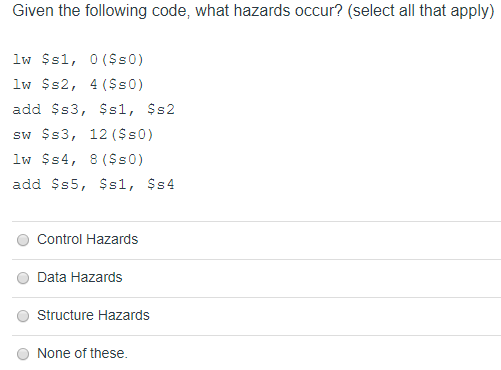 Solved Given the following code, what hazards occur? (select | Chegg.com