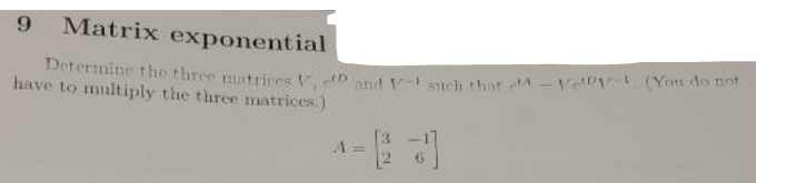 Solved have to multiply the three matrices.) A=[32−16] | Chegg.com