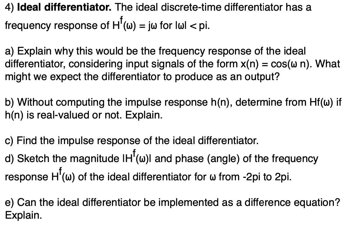 Solved 4) Ideal differentiator. The ideal discrete-time | Chegg.com