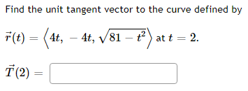 Solved Find the unit tangent vector to the curve defined by | Chegg.com