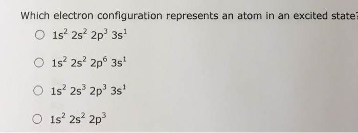 Solved Which Electron Configuration Represents An Atom In An