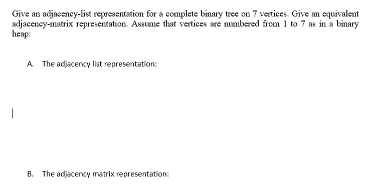 Solved Give an adjacency-list representation for a complete | Chegg.com