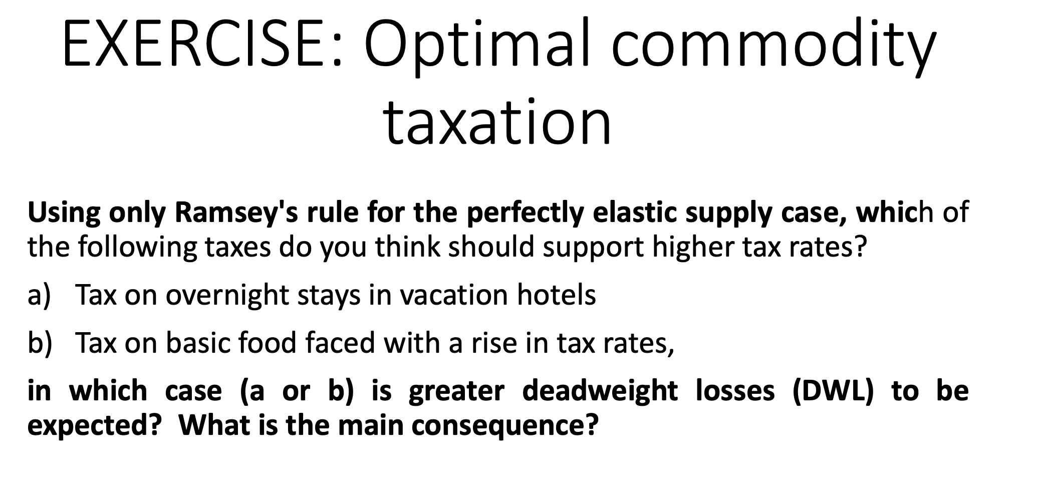 Solved EXERCISE: Optimal commodity taxation Using only | Chegg.com